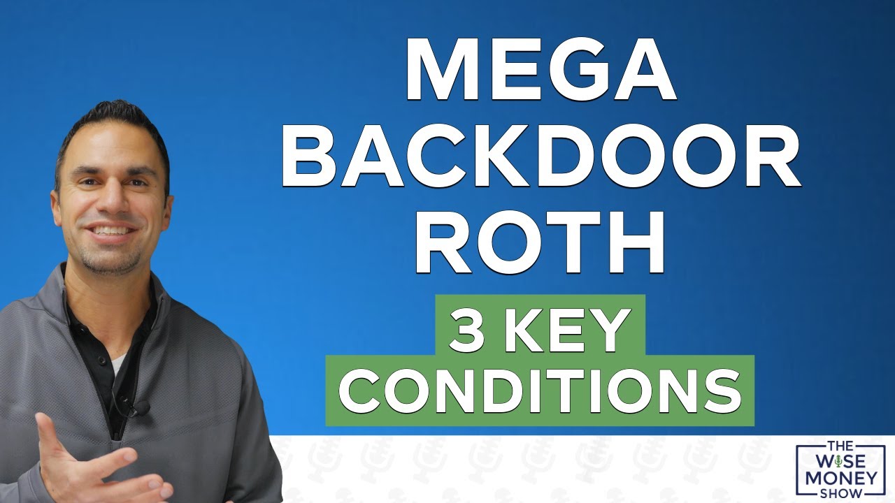 Three Requirements for Successfully Implementing the Mega Backdoor Roth ...