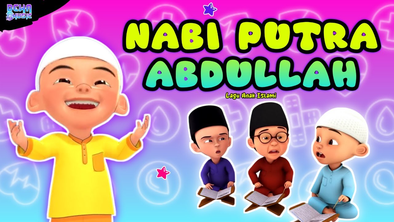 NABI PUTRA ABDULLAH NABIYULLAH MUHAMMAD LAGU ANAK ISLAMI UPIN IPIN ...