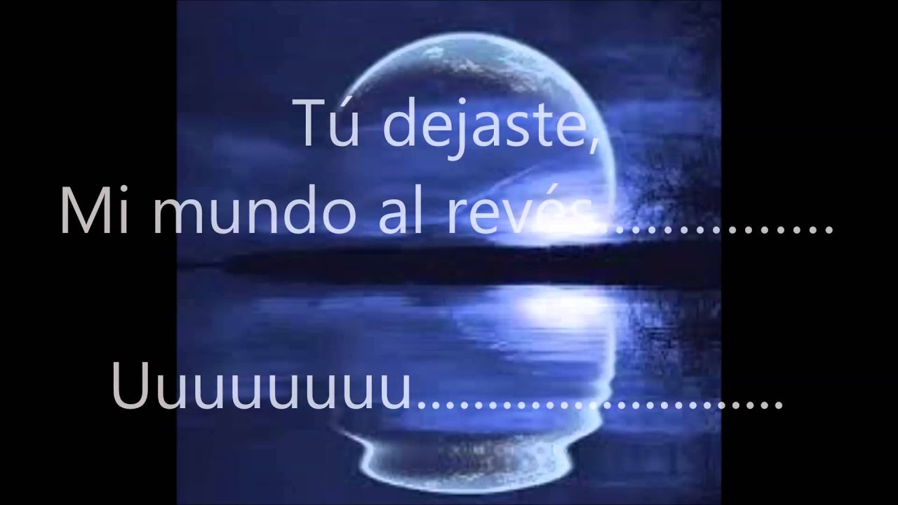 Mi mundo al reves letra - YouTube