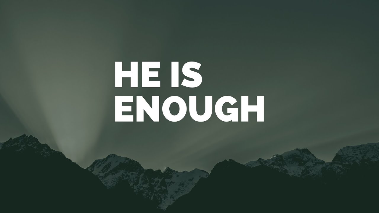 He is Enough - YouTube