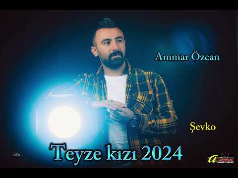 AMMAR ÖZCAN  TEYZE KIZI 2024 ŞEVKO HALAY