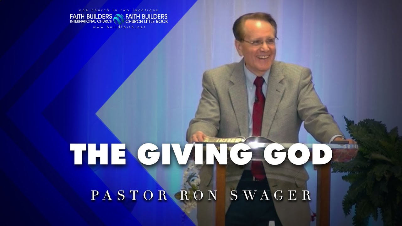 Pastor Ron Swager | The Giving God - YouTube