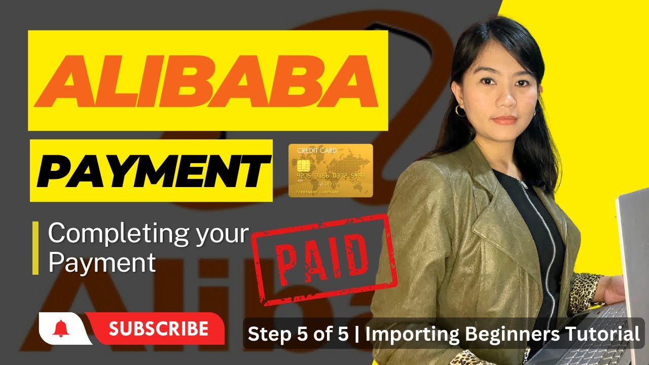 Step 5 of 5 | Alibaba Order Payment | Alibaba Importing Beginners ...