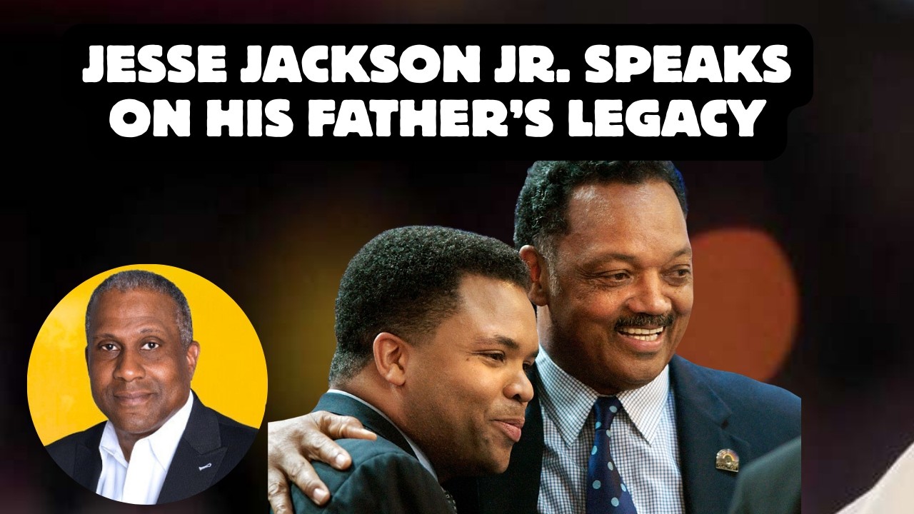 Jesse Jackson Jr. Gets Candid About His Father’s Legacy - YouTube