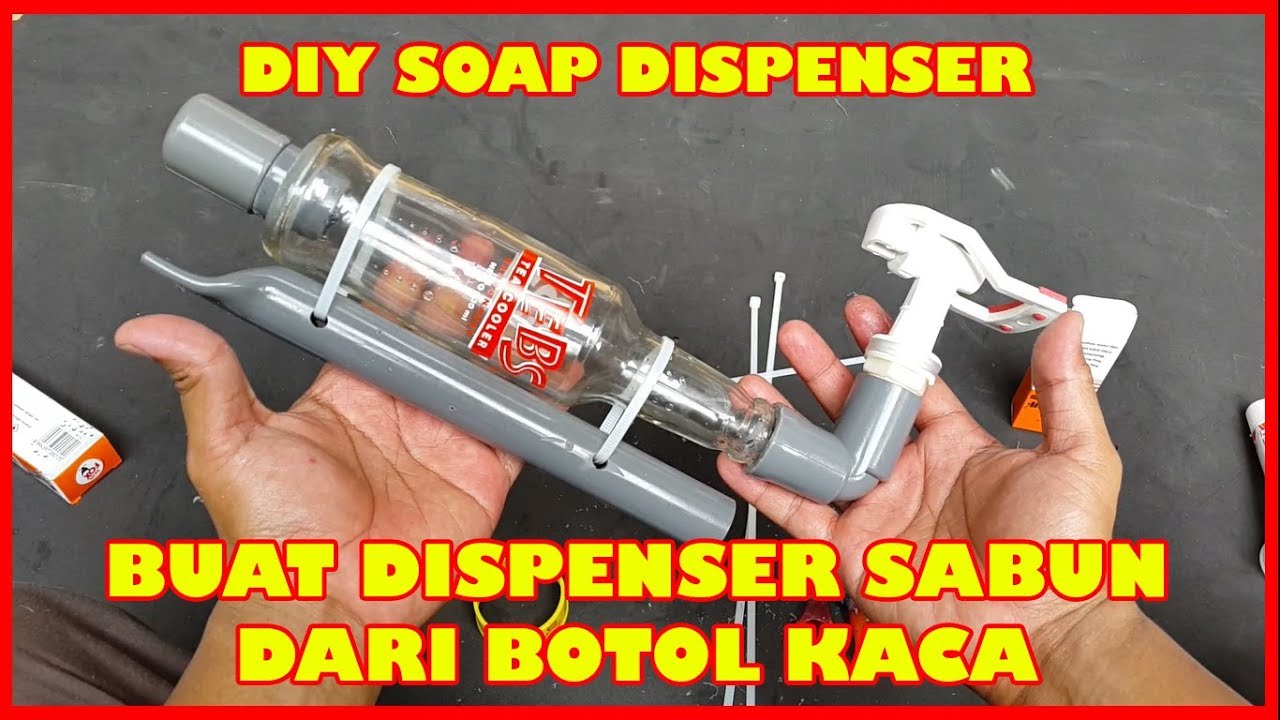 Membuat Dispenser sabun dari botol kaca bekas (DIY SOAP DISPENSER ...