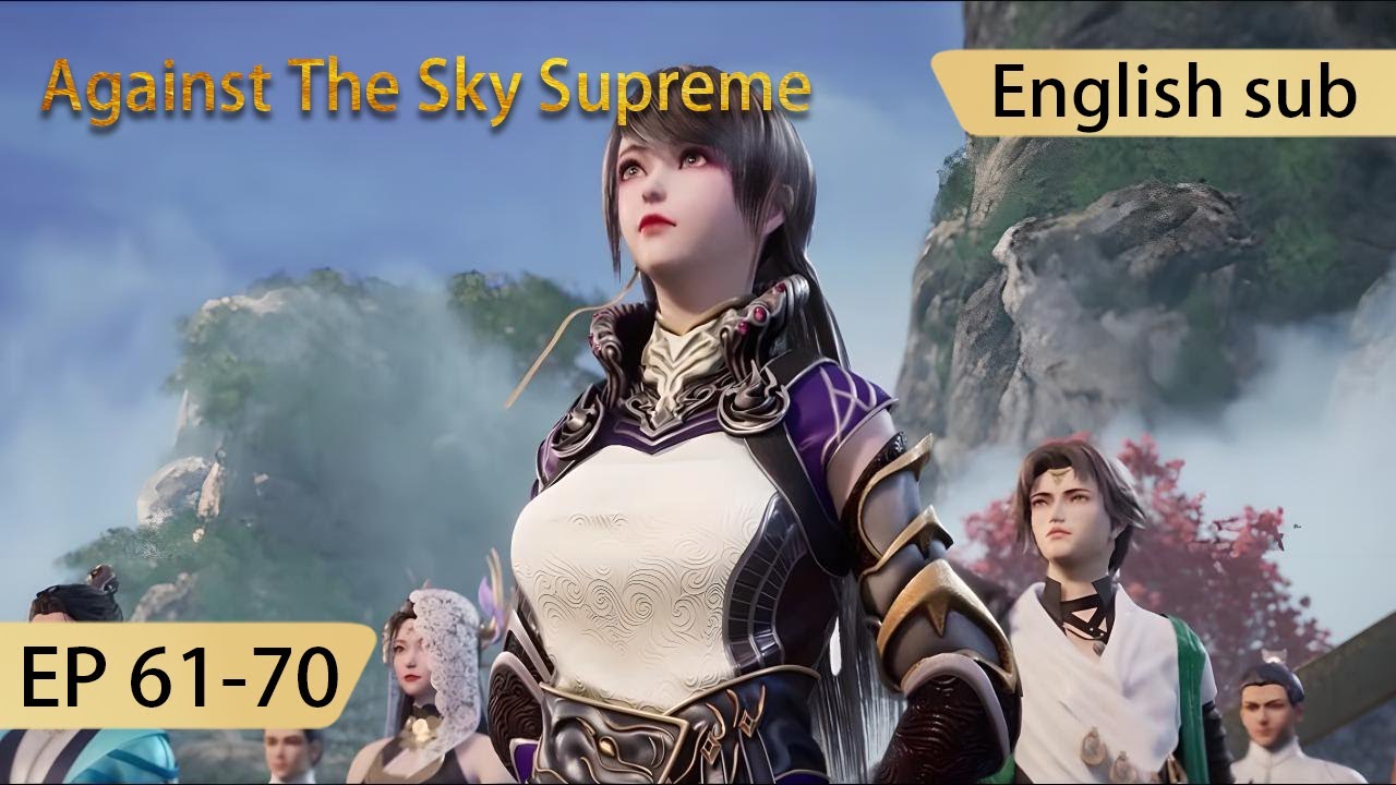 [Eng Sub] Against The Sky Supreme 61-70 full episode - YouTube