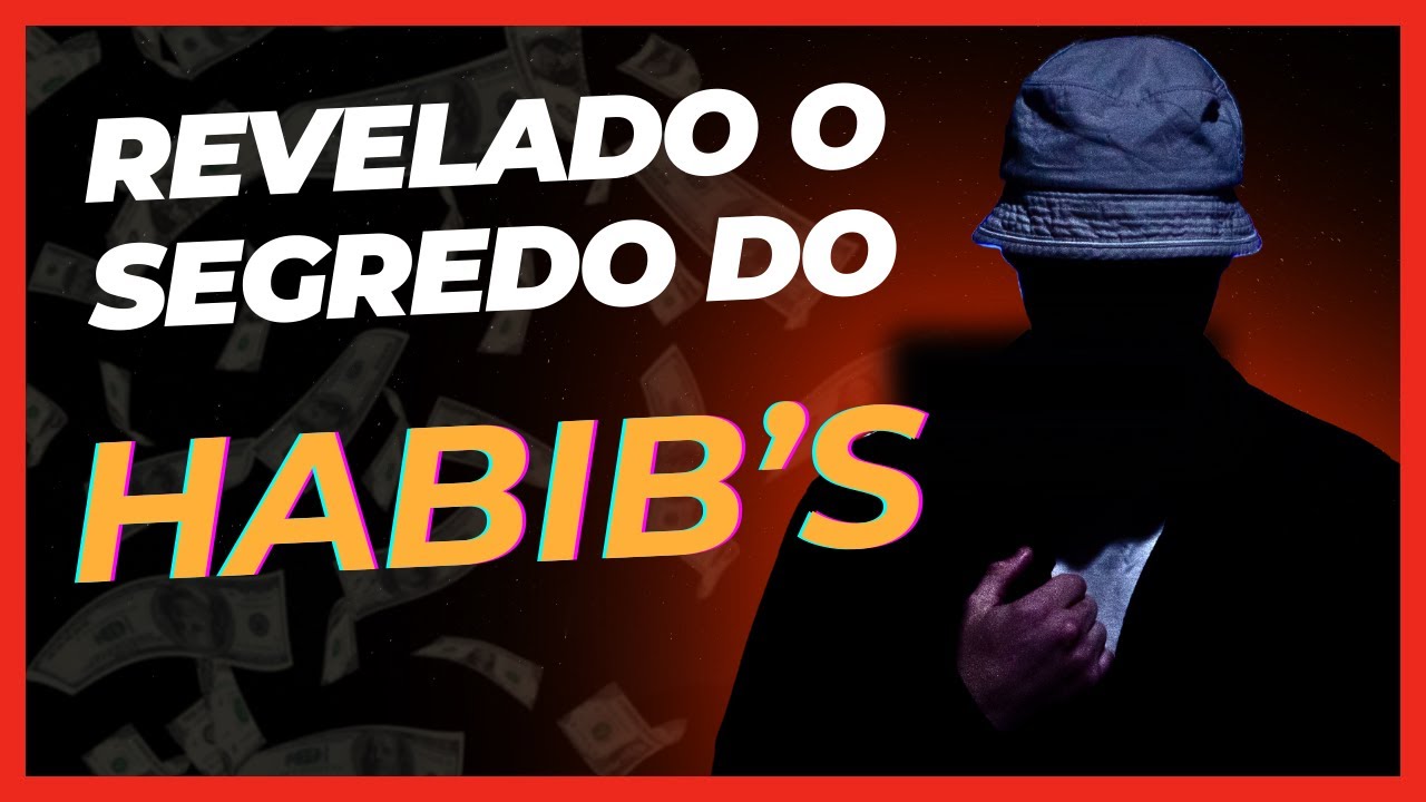HABIB'S: Os Segredos do Sucesso e as Estratégias de Negócios Reveladas ...