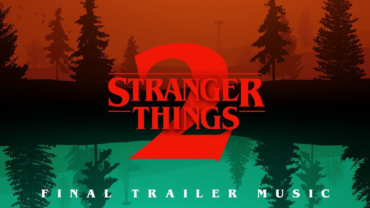 Stranger Things 2 | Final Trailer Soundtrack - YouTube