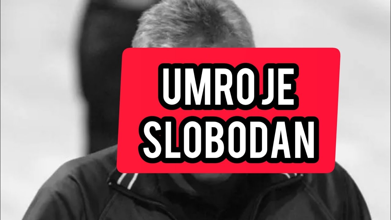 Umro je Slobodan! Stigle najgore moguce vesti! #info - YouTube