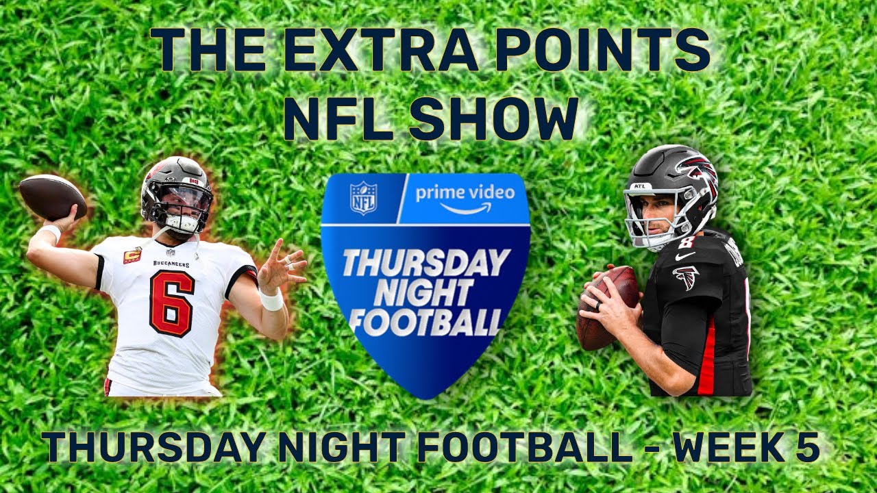 THE EXTRA POINTS NFL SHOW - THURSDAY NIGHT FOOTBALL - WEEK 5 - YouTube