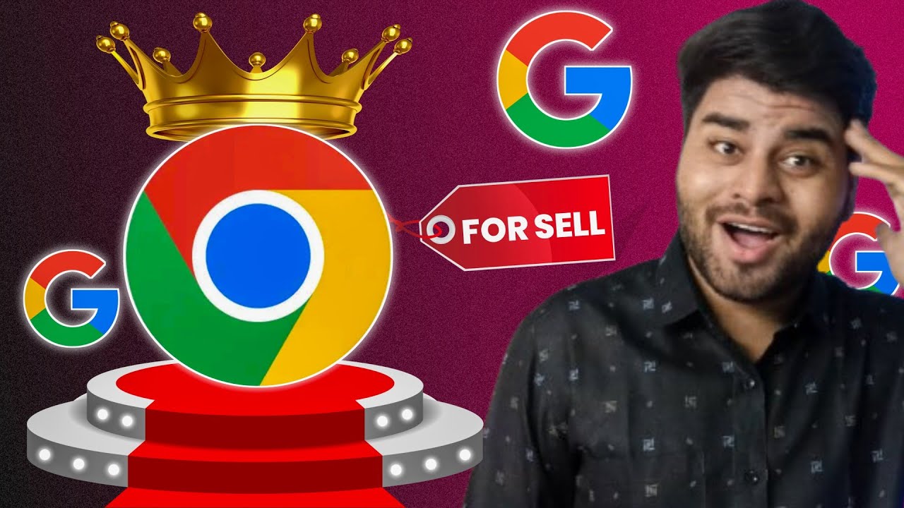 Google Chrome For Sale - Why Google Might Have to Sell it? - YouTube
