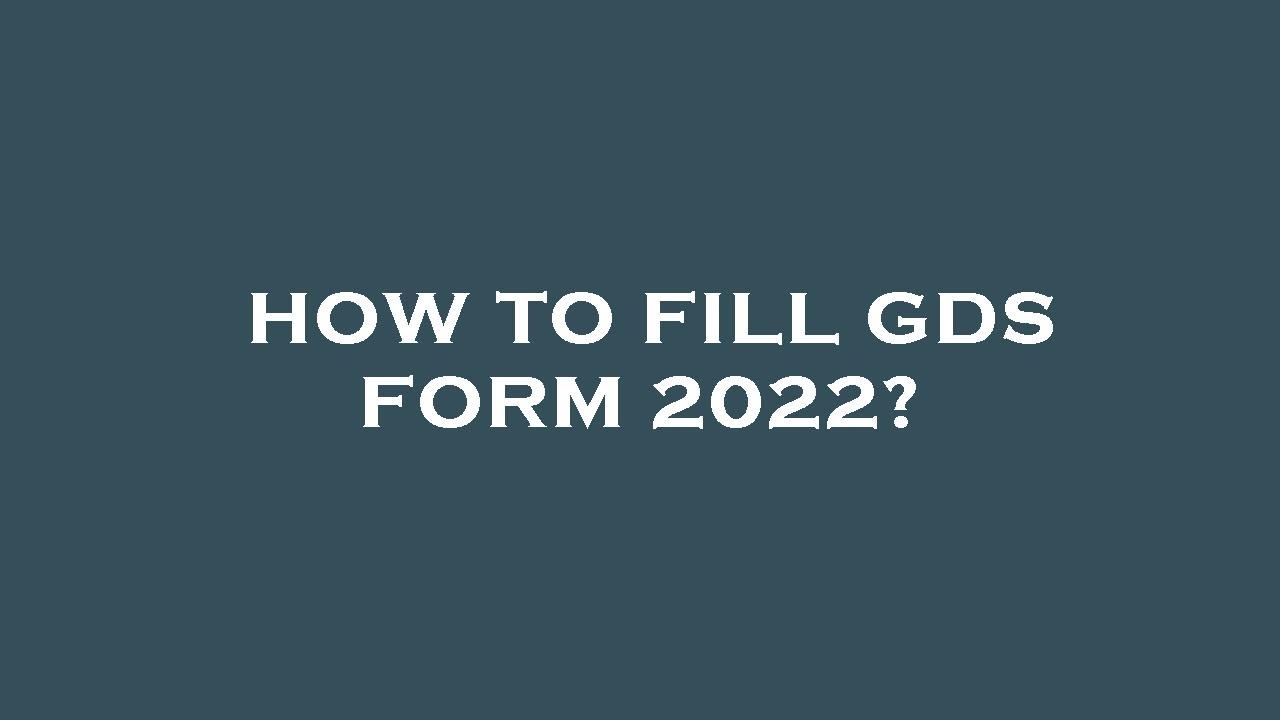 How to fill gds form 2022? - YouTube