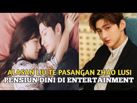 BIKIN KAGET!! Liu Te Pasangan Zhao Lusi Pilih Pensiun Dari Entertainment - YouTube