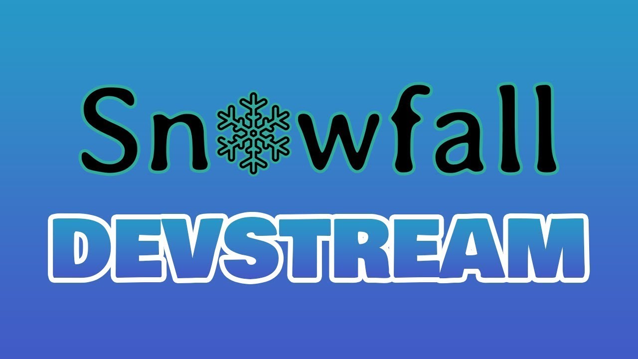 Snowfall | Devstream 7 - YouTube