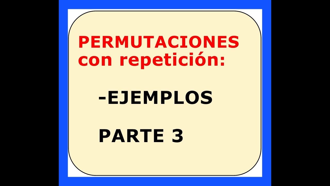 Parte 3. Permutación con elementos repetidos y ejemplos /análisis ...