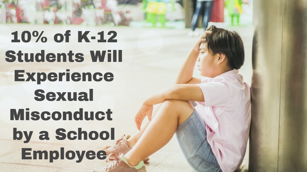 10% of K-12 Students Will Experience Sexual Misconduct by a School ...