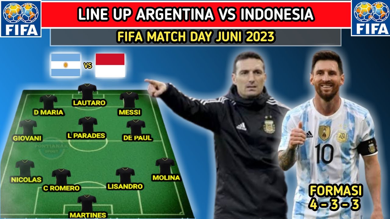 PREDIKSI LINE UP ARGENTINA VS INDONESIA SENIOR FIFA MATCH DAY 2023 ...