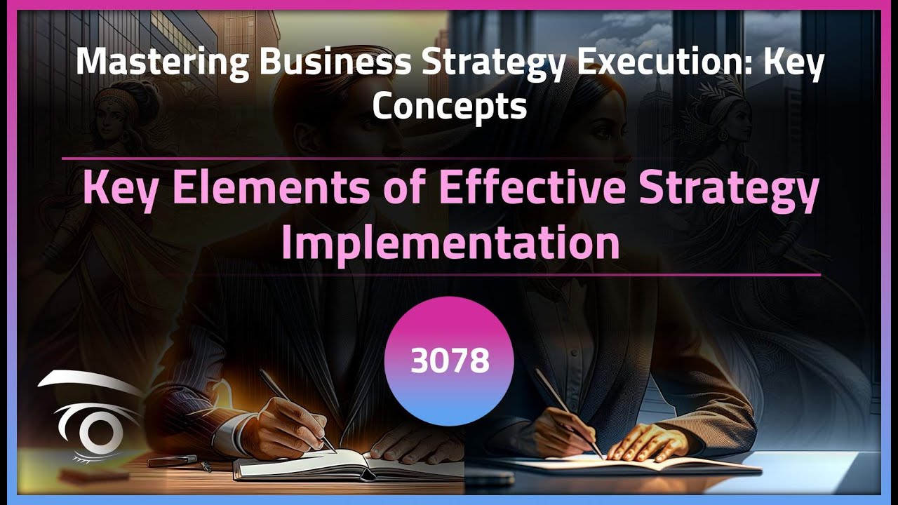 Key Elements of Effective Strategy Implementation | Exclusive Lesson ...
