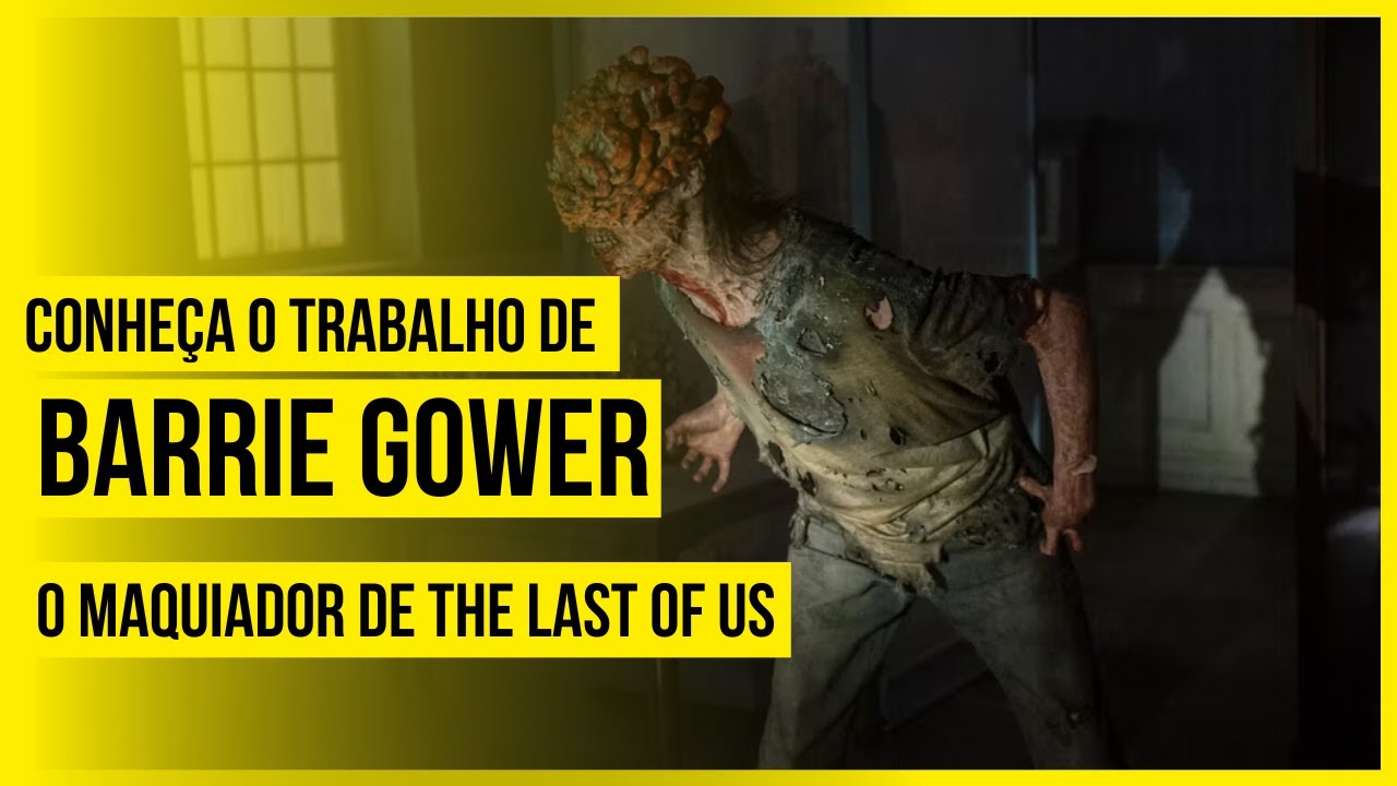 Conheça o trabalho de Barrie Gower, o premiado maquiador de The Last of ...