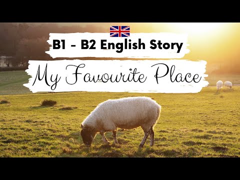 INTERMEDIATE ENGLISH STORY 🥰 My Favourite Place 🥰 B1 - B2 | Level 3 - 4 | BRITISH ENGLISH SUBTITLES