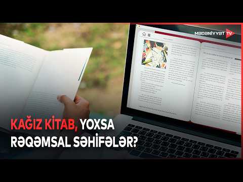 Kağızın qoxusu, yoxsa ekranın rahatlığı?