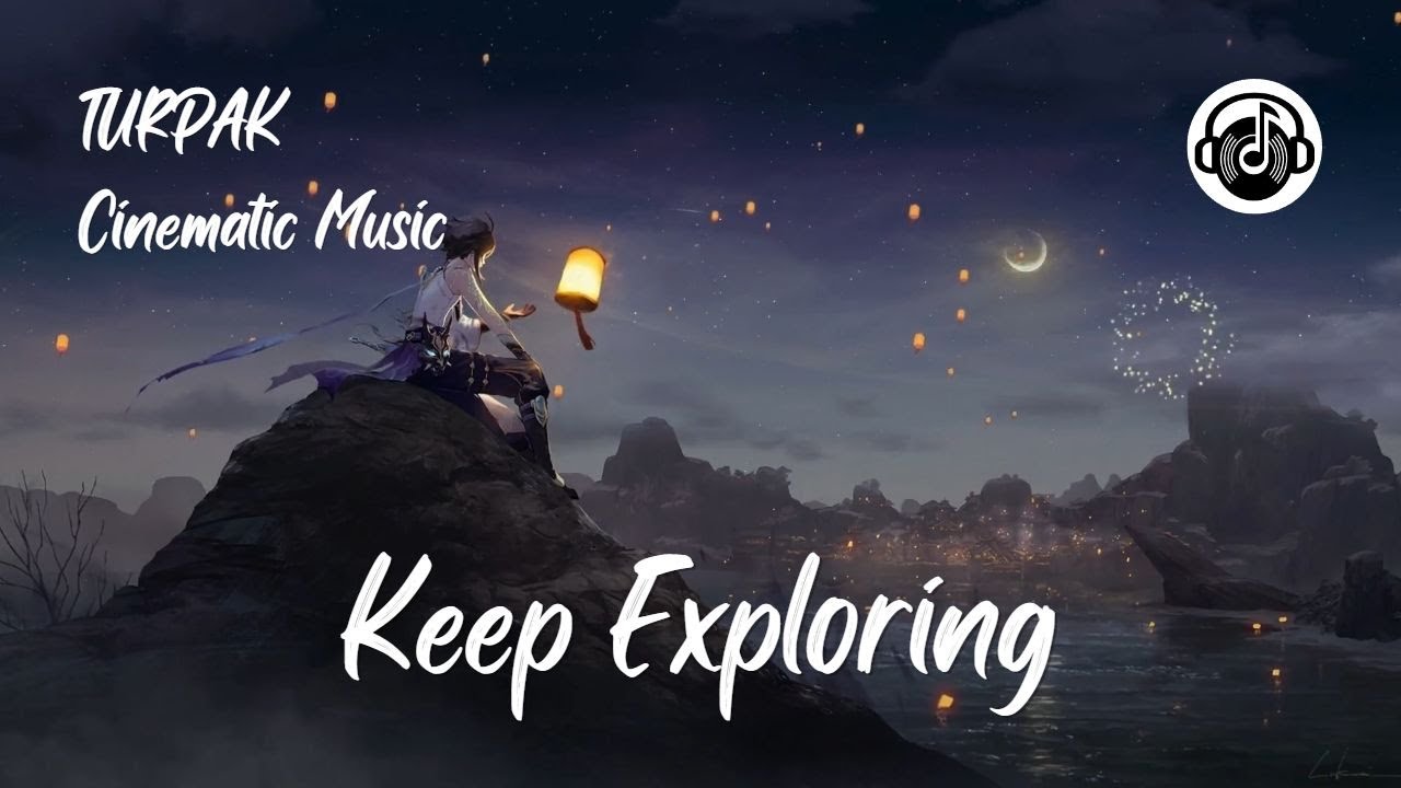 Keep Exploring - TURPAK | Cinematic Music - YouTube
