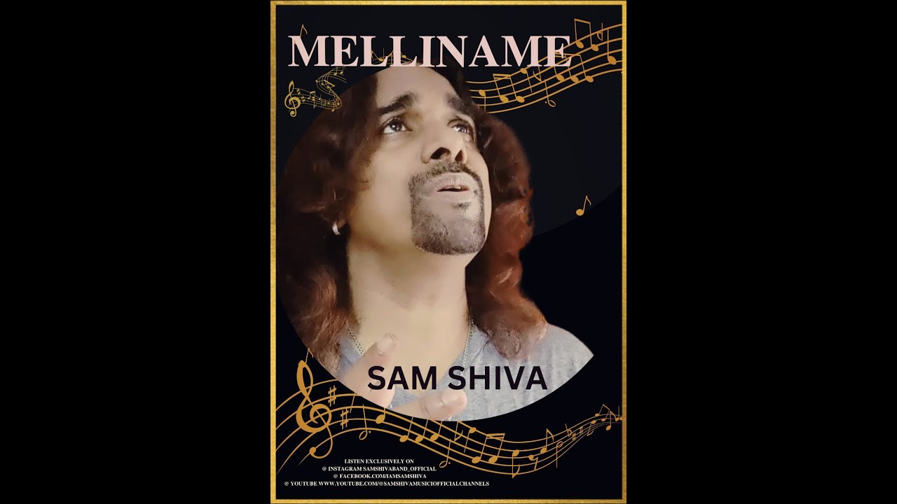 MELLINAME MELLINAME |SAM SHIVA | UNPLUGGED |TAMIL - YouTube