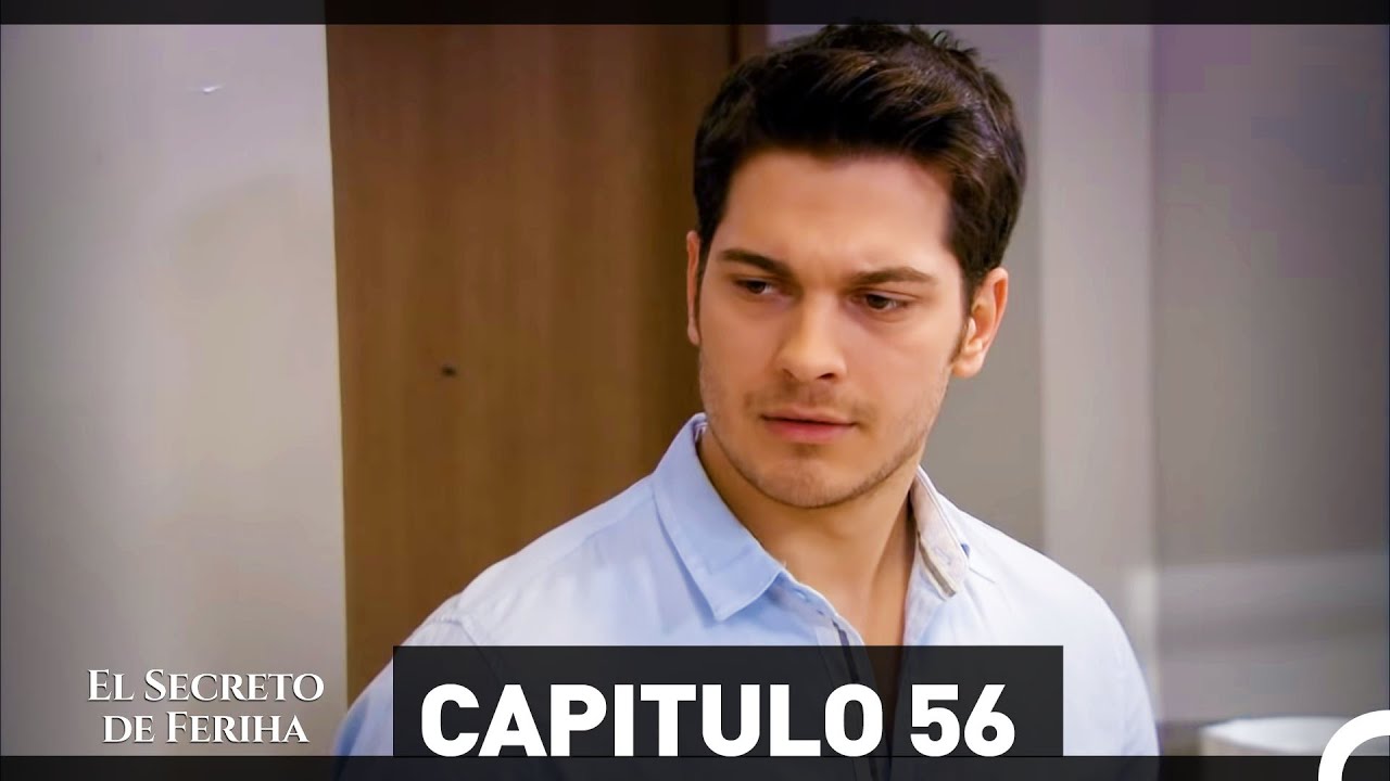 El Secreto De Feriha Capítulo 56 En Español - YouTube