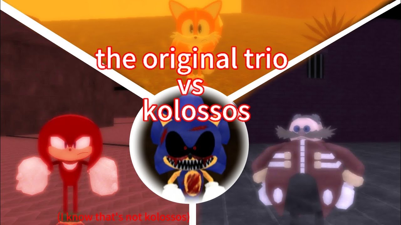 Original trio vs kolossos | Sonic EXE the disaster - YouTube
