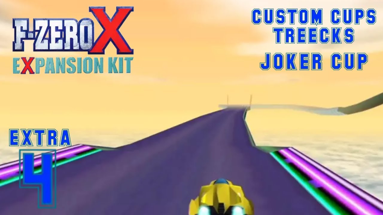 F Zero X Expansion Kit - Extra 4 - My Custom Cups (Part 4) - YouTube
