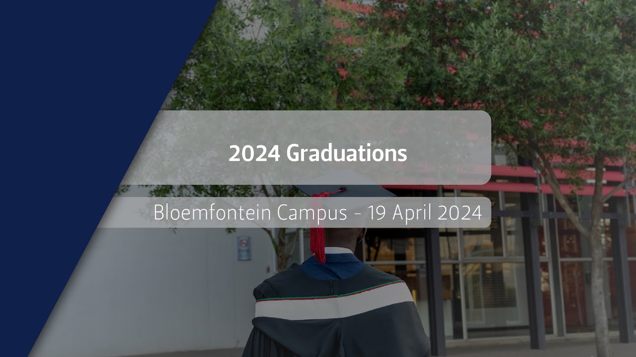 UFS Campus Graduation Ceremony - 19 April 2024 (morning session) - YouTube