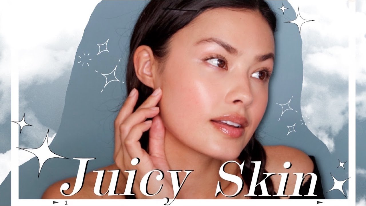 The Ultimate Juicy Skin Tutorial | Skincare Prep + Makeup Tips - YouTube