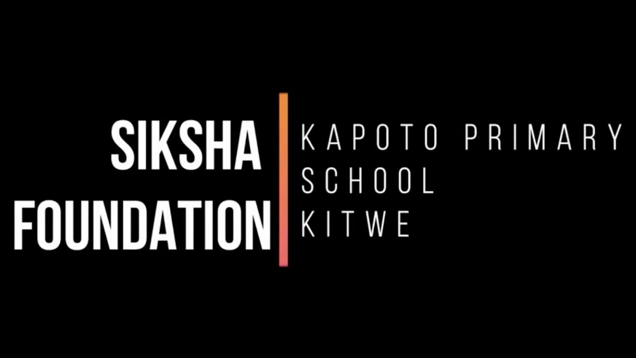 Siksha Foundation x Kapoto Primary School, Kitwe - YouTube