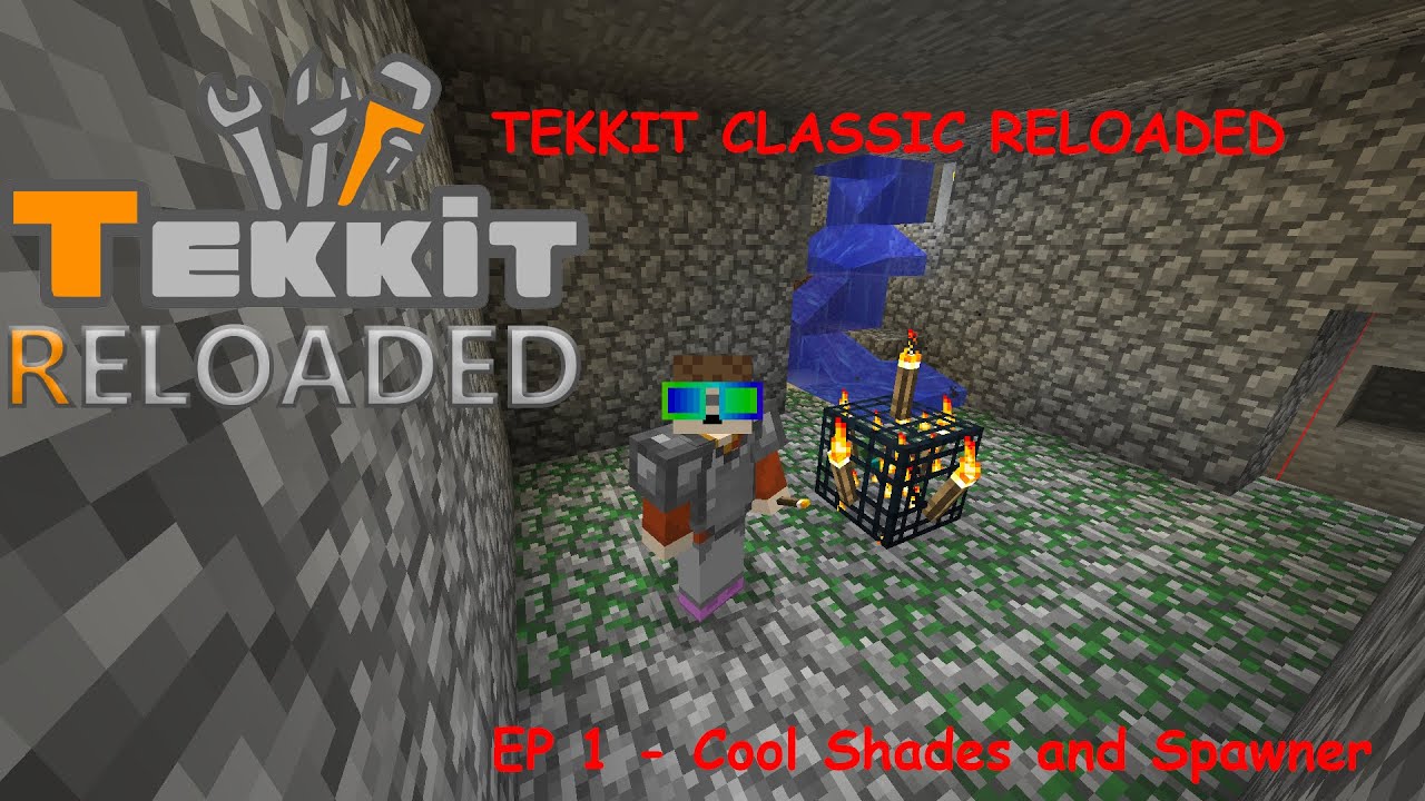 TEKKIT CLASSIC RELOADED - EP 1 - Cool Shades and a Spawner - YouTube