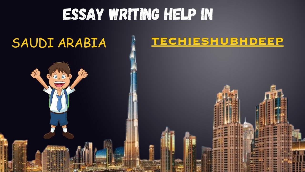 Essay Writing Help In Saudi Arabia || Saudi Arabia Writing Assignments ...