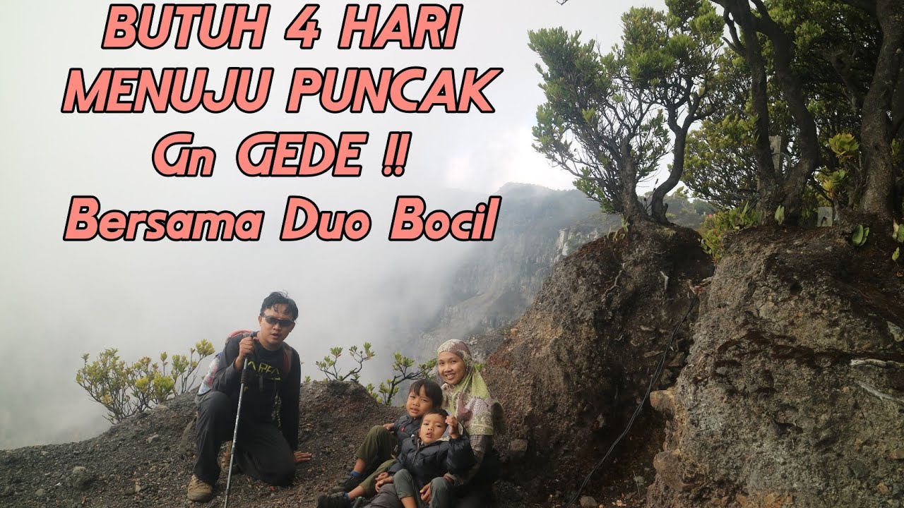 MENDAKI GUNUNG GEDE VIA CIBODAS BARENG 2 ANAK BOCIL - YouTube