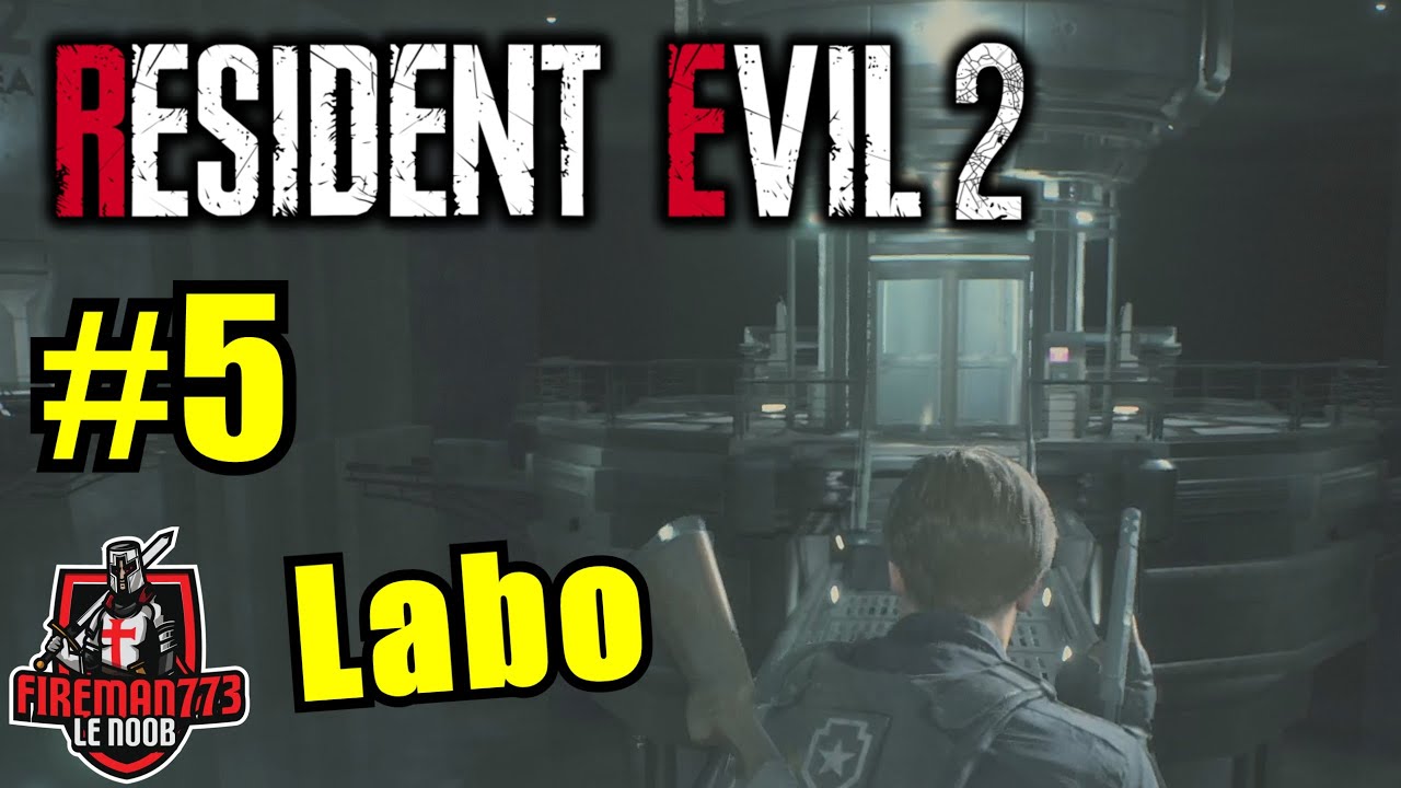 RESIDENT EVIL 2 REMAKE FR #5 - Labo - YouTube