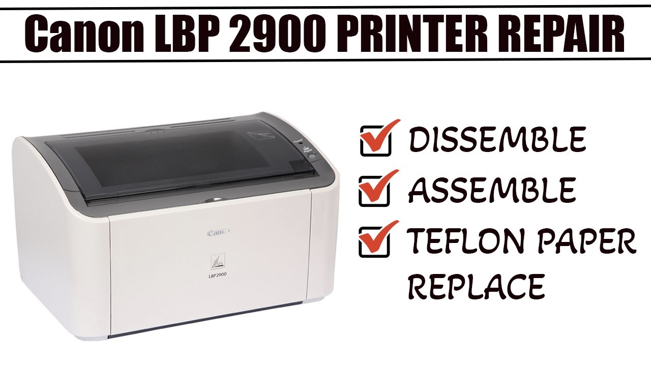 Canon LBP 2900 Printer Repair Dissemble Assembled Teflon Paper canon-lbp-2900-printer-repair-dissemble-assembled-teflon-paper