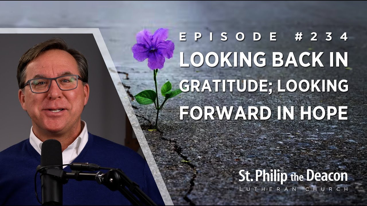 Episode #0234 - Looking Back in Gratitude; Looking Forward in Hope ...