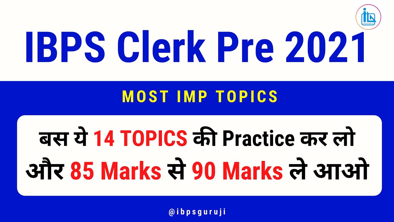 IBPS Clerk Prelims 2021 IMP Topics Most Important Topics For IBPS Clerk Prelims 2021 Exam ibps-clerk-prelims-2021-imp-topics-most-important-topics-for-ibps-clerk-prelims-2021-exam