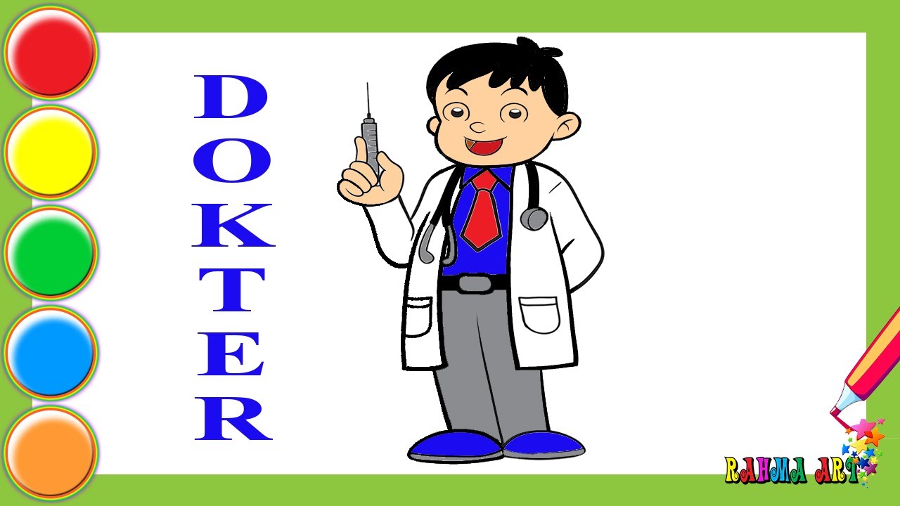 MENGGAMBAR DAN MEWARNAI PAK DOKTER | KESEHATAN | BELAJAR MENGGAMBAR DAN ...