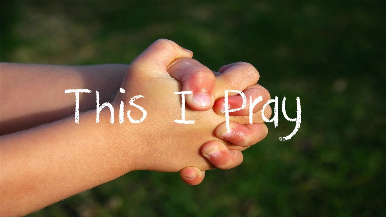 This I Pray - YouTube