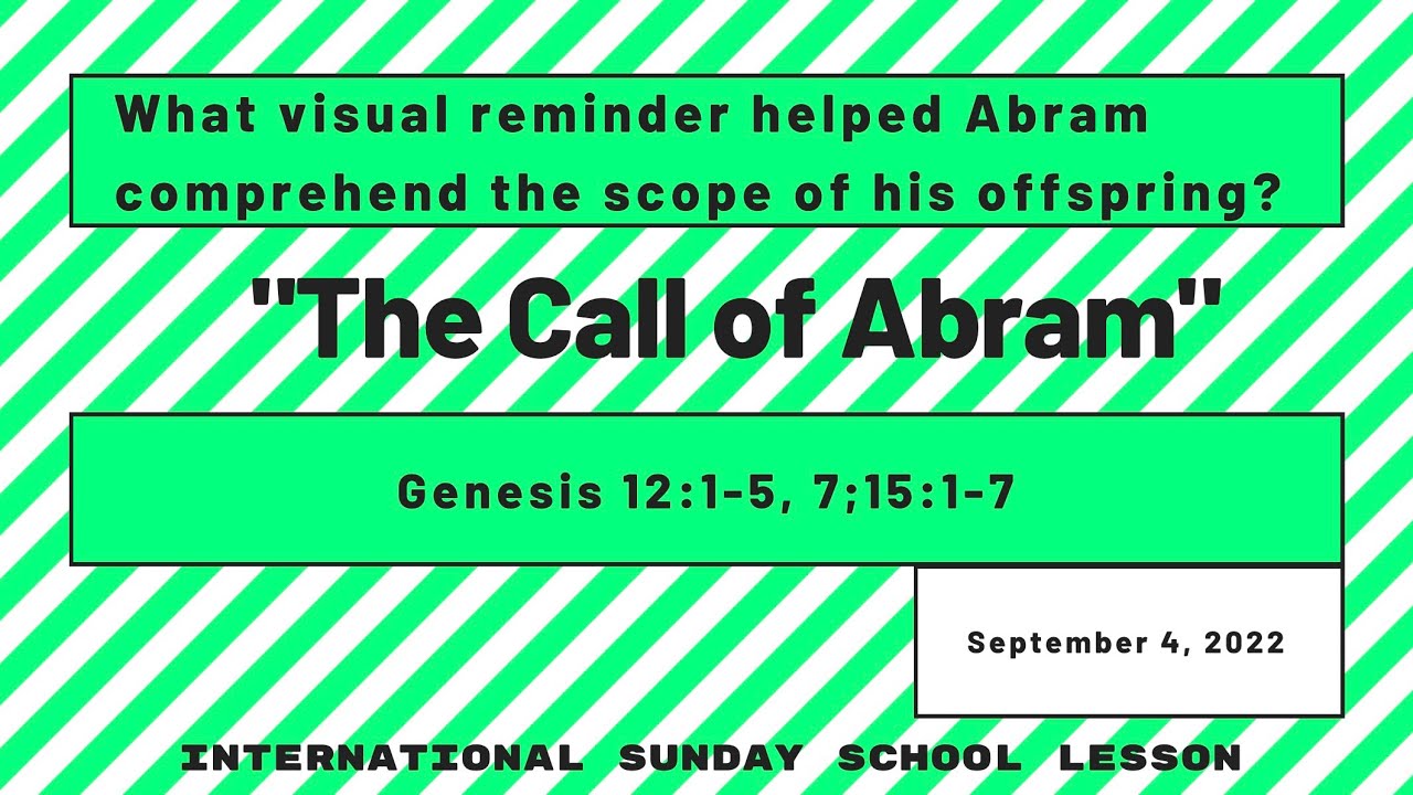 Sunday School Lesson - “The Call of Abram” - Sept. 4, 2022 - YouTube
