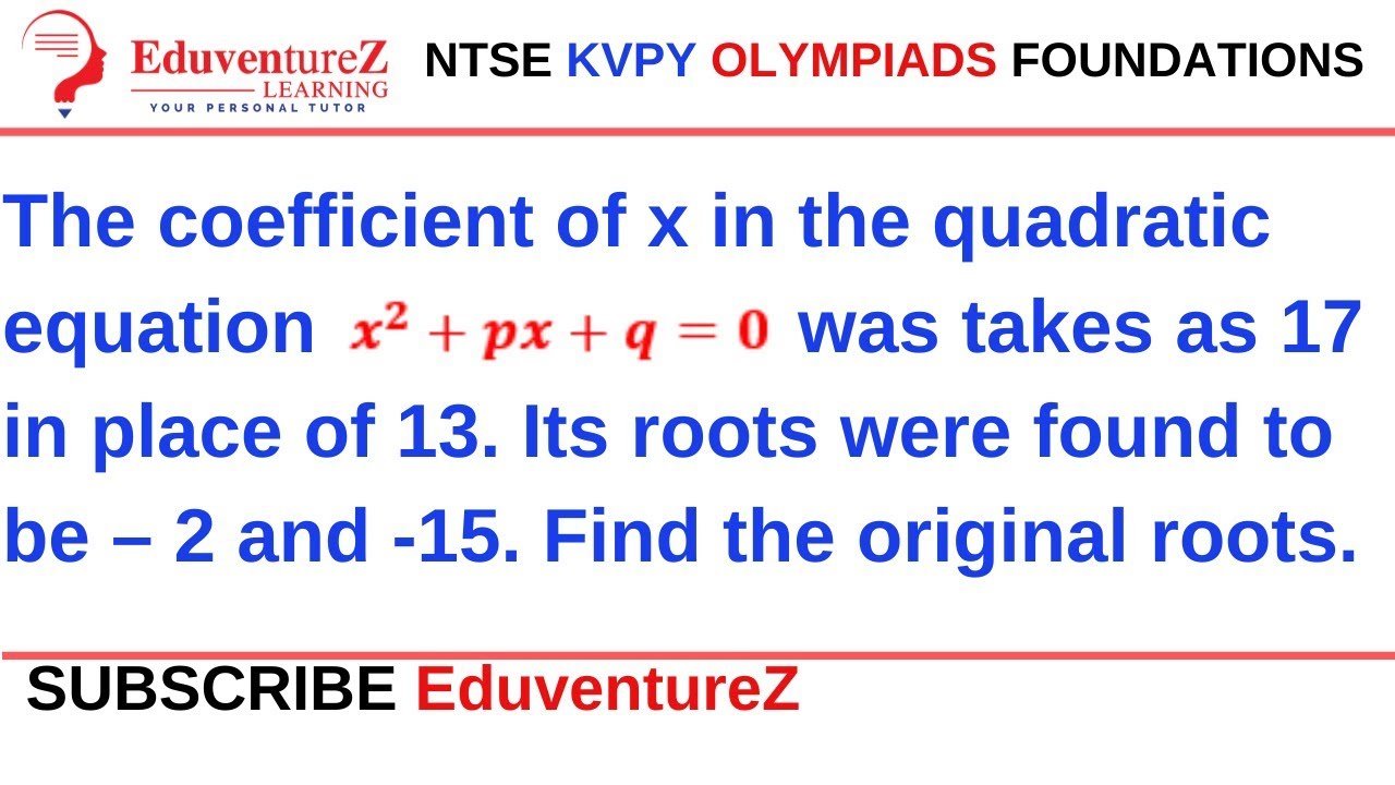 The coefficient of x in the quadratic equation x^2+px+q=0⁆ was takes as ...