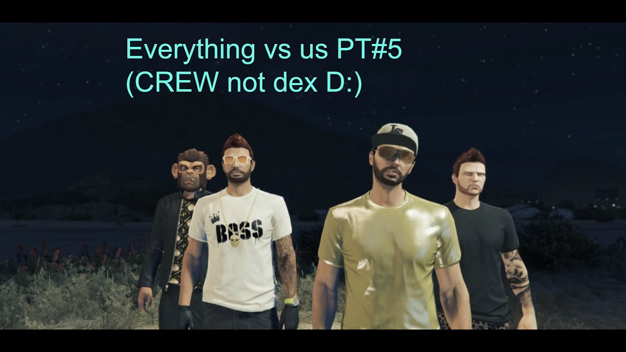 GTA V Everything v US (Crew no dex D:) PT#5 - YouTube