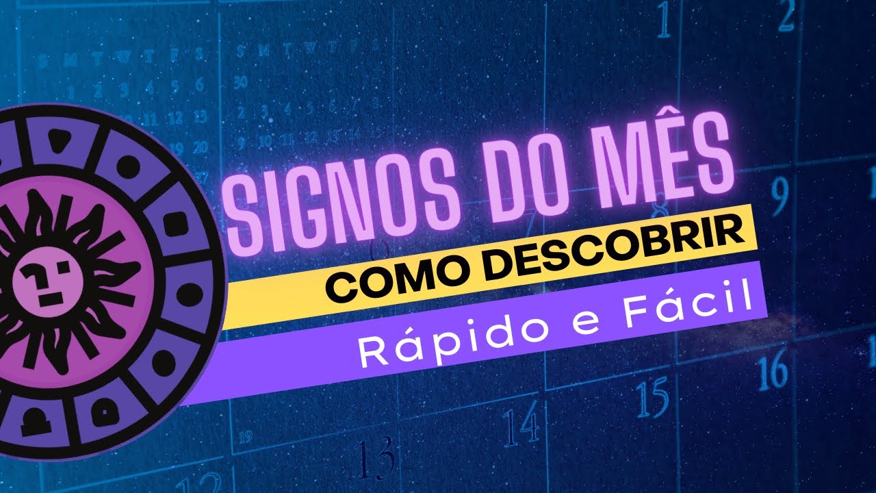 Como Descobrir Os Signos De Cada M s R pido E Pr tico Nunca Mais Como Descobrir Os Signos De Cada M s R pido E Pr tico Nunca Mais