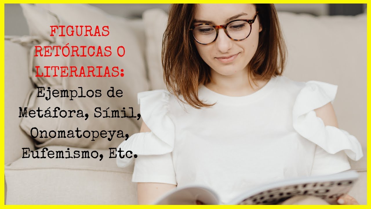 FIGURAS LITERARIAS O RETÓRICAS: Ejemplos de METÁFORA, SÍMIL, EUFEMISMO ...