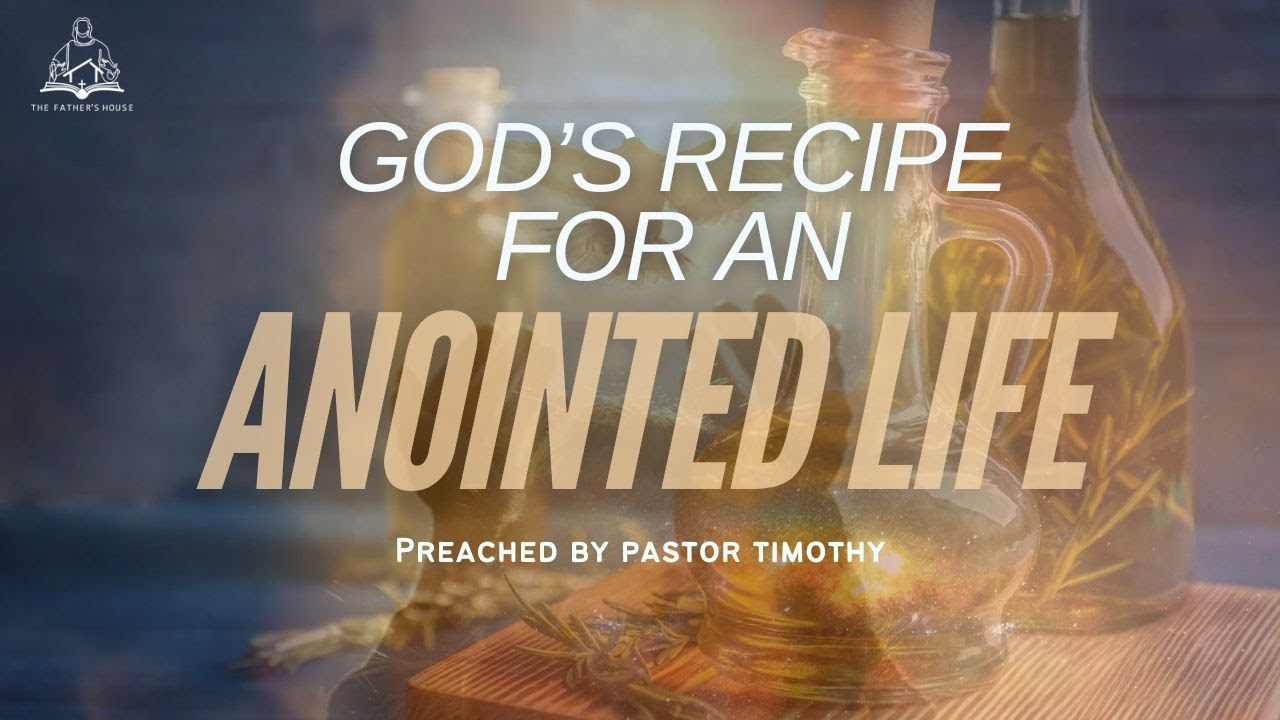 God's Recipe For An Anointed Life - Preached by Pastor Timothy - YouTube