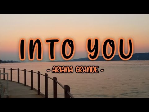 INTO YOU - ARIANA GRANDE (Lyrics) - YouTube