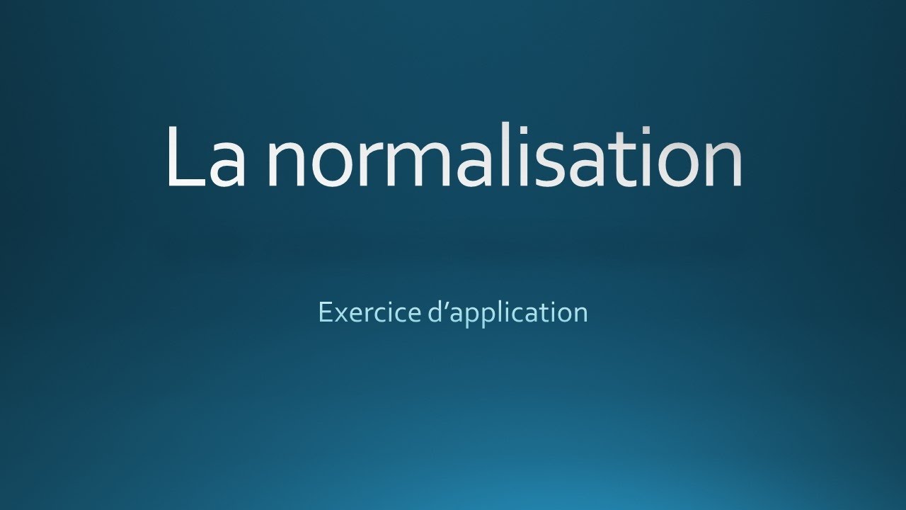 Exercice sur la normalisation - YouTube